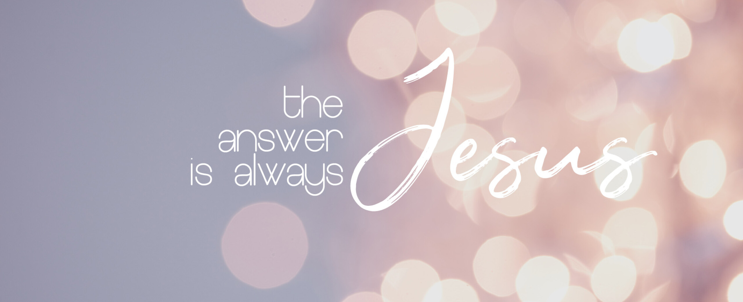 The Answer is Always Jesus | Eagle Church Messages